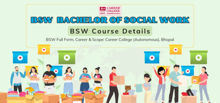 BSW Course Details, BSW Full Form, and Scope: Career College, Bhopal